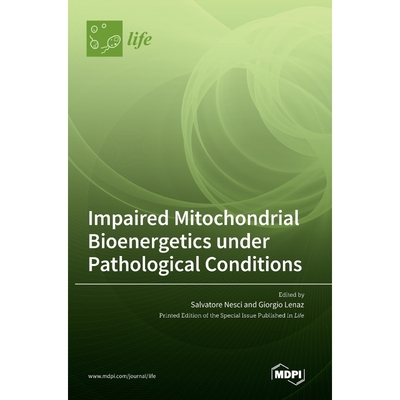按需印刷Impaired Mitochondrial Bioenergetics under Pathological Conditions[9783036546483]
