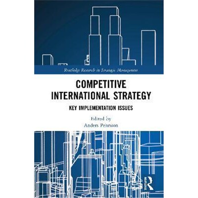 按需印刷不退不换Competitive International Strategy:Key Implementation Issues[9780367479824]