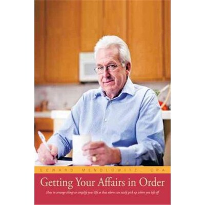 预订Getting Your Affairs in Order:How to Arrange Things to Simplify Your Life So That Others Can Easily Pick Up Where Yo