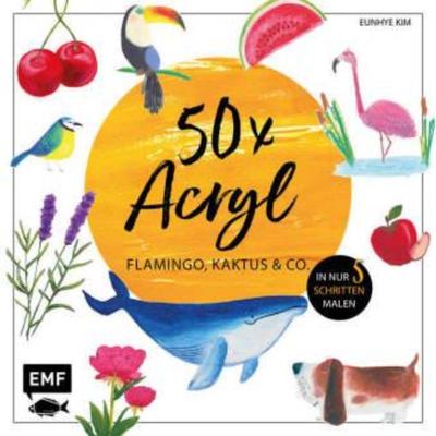 预订【德语】 50 x Acryl - Flamingo, Kaktus und Co.:Die beliebtesten Acryl-Motive in wenigen Schr