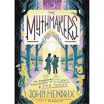 现货The Mythmakers: The Remarkable Fellowship of C.S. Lewis & J.R.R. Tolkien (a Grap[9781419746345]