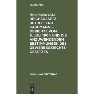 预订DEG Reichsgesetz betreffend Kaufmannsgerichte vom 6. Juli 1904 und die anzuwendenden Bestimmungen de