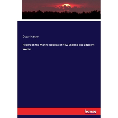 按需印刷Report on the Marine Isopoda of New England and adjacent Waters[9783337141462]