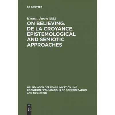 按需印刷DEG On believing. De la croyance. Epistemological and semiotic approaches[9783110989595]