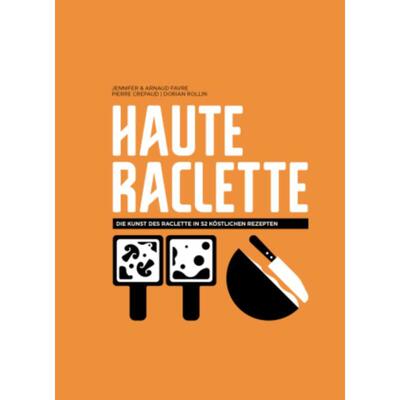 预订不退不换德语 Haute Raclette:Die Kunst des Raclette in 52 köstlichen Rezepten