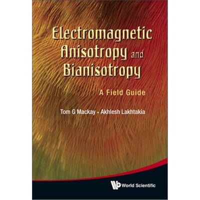 按需印刷不退不换ELECTROMAGNETIC ANISOTROPY AND BIANISOTROPY[9789814289610]