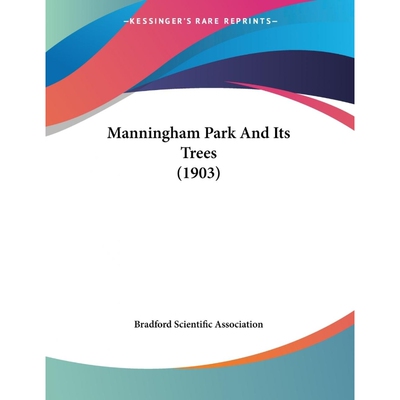 按需印刷不退不换Manningham Park And Its Trees (1903)[9781104356521]