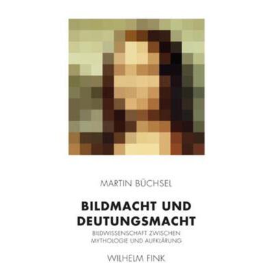 预订【德语】 Bildmacht und Deutungsmacht:Bildwissenschaft zwischen Mythologie und Aufklärung