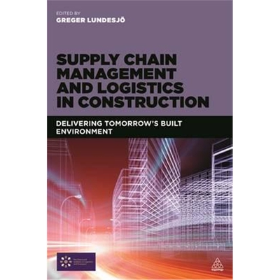 按需印刷不退不换图书Supply Chain Management and Logistics in Construction:Delivering Tomorrow's Built Environment[978074
