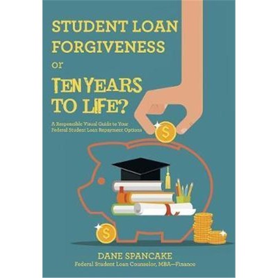 按需印刷Student Loan Forgiveness or Ten Years to Life?[9781480828926]