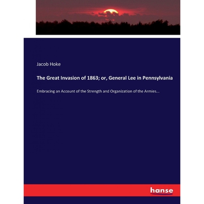 按需印刷不退不换The Great Invasion of 1863; or, General Lee in Pennsylvania[9783337203153]