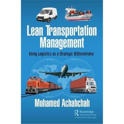 按需印刷图书Lean Transportation Management:Using Logistics as a Strategic Differentiator[9781138592278]