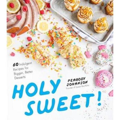 预订Holy Sweet!:60 Indulgent Recipes for Bigger, Better Desserts