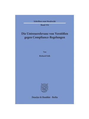预订【德语】Die Untreuerelevanz von Verst??en gegen Compliance-Regelungen.:Dissertationsschrift
