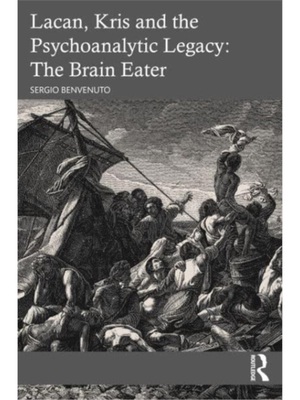 按需印刷TF Lacan, Kris and the Psychoanalytic Legacy: The Brain Eater
