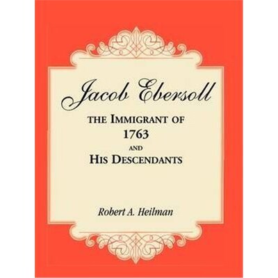 按需印刷Jacob Ebersoll, the Immigrant of 1763, and his Descendants[9780788437403]