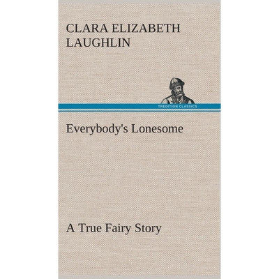 按需印刷Everybody's Lonesome A True Fairy Story[9783849514532]