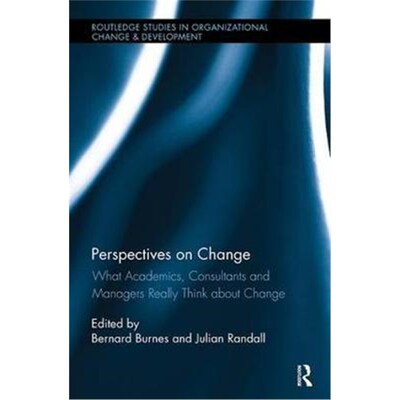 按需印刷不退不换Perspectives on Change:What Academics, Consultants and Managers Really Think About Change[9781138339965]