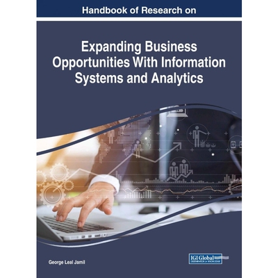 按需印刷不退不换Handbook of Research on Expanding Business Opportunities With Information Systems and Analytics[97815225