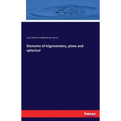 按需印刷不退不换Elements of trigonometry, plane and spherical[9783741194917]