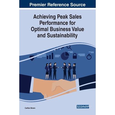 按需印刷不退不换Achieving Peak Sales Performance for Optimal Business Value and Sustainability[9781799816393]