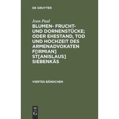 预订DEG Blumen  Frucht  und Dornenstücke; oder Ehestand, Tod und Hochzeit des Armenadvokaten F[irmian] S