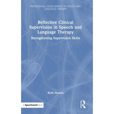 按需印刷不退不换TF Reflective Clinical Supervision in Speech and Language Therapy[9781032129020]
