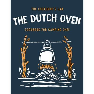 按需印刷不退不换The Dutch Oven Cookbook for Camping Chef[9781914128677]