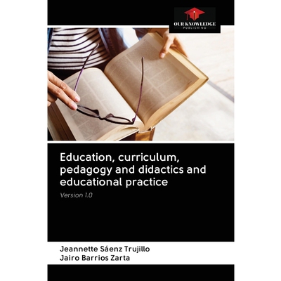 按需印刷不退不换Education, curriculum, pedagogy and didactics and educational practice[9786203129540]