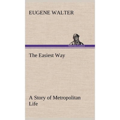 按需印刷The Easiest Way A Story of Metropolitan Life[9783849199203]