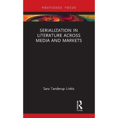 按需印刷Serialization in Literature Across Media and Markets[9780367608095]