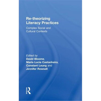 按需印刷Re-theorizing Literacy Practices:Complex Social and Cultural Contexts[9780815368625]