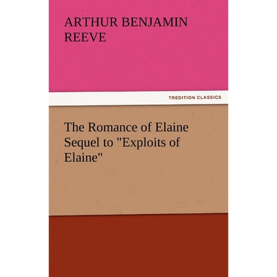 按需印刷不退不换The Romance of Elaine Sequel to Exploits of Elaine[9783842427686]