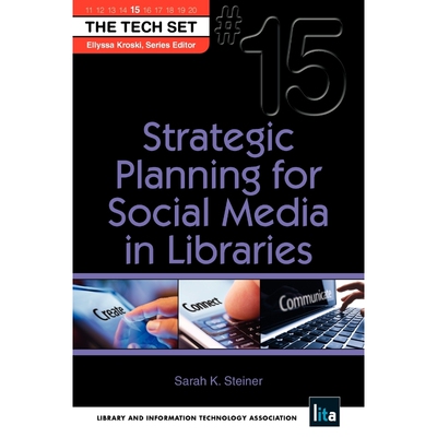 按需印刷不退不换Strategic Planning for Social Media in Libraries[9781555707798]
