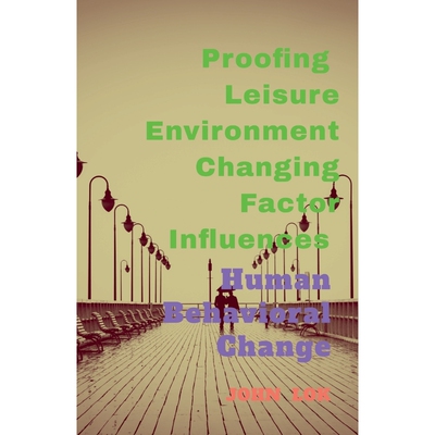 按需印刷不退不换Proofing Leisure Environment Changing Factor Influences[9798887834092]