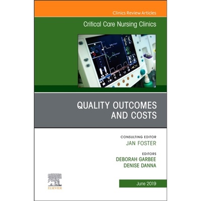 预订Quality Outcomes and Costs, An Issue of Critical Care Nursing Clinics of North A[9780323682305]