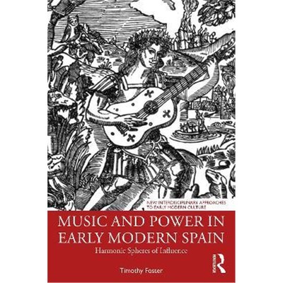 按需印刷Music and Power in Early Modern Spain:Harmonic Spheres of Influence[9781032053585]
