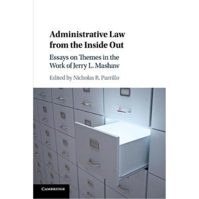 按需印刷不退不换Administrative Law from the Inside Out:Essays on Themes in the Work of Jerry L. Mashaw[9781316612293]