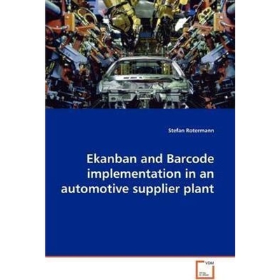按需印刷不退不换Ekanban and Barcode implementation in an automotive  supplier plant[9783639142587]