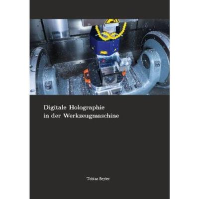 预订【德语】 Digitale Holographie in der Werkzeugmaschine: