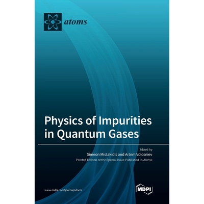 按需印刷不退不换Physics of Impurities in Quantum Gases[9783036548739]