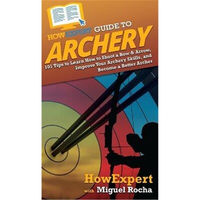 按需印刷HowExpert Guide to Archery[9781648917271]