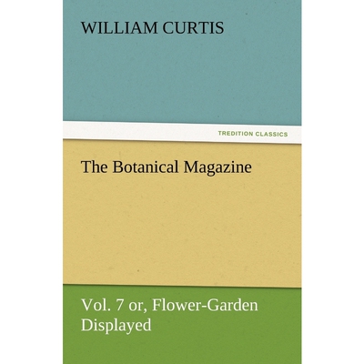 按需印刷不退不换The Botanical Magazine Vol. 7 Or, Flower-Garden Displayed[9783847239024]