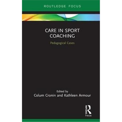按需印刷Care in Sport Coaching:Pedagogical Cases[9780815363491]