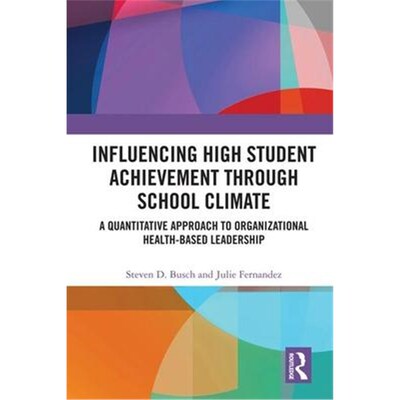 预订Influencing High Student Achievement through School Culture and Climate:A Quantitative Approach to Organizational He