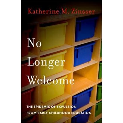 预订No Longer Welcome:The Epidemic of Expulsion from Early Childhood Education[9780197639719]
