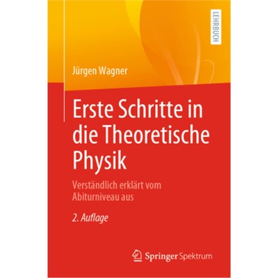 预订【德语】Erste Schritte in die Theoretische Physik:Verständlich erklärt vom Abiturniveau