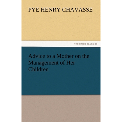 按需印刷不退不换Advice to a Mother on the Management of Her Children[9783842463608]