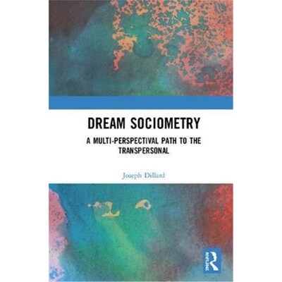 按需印刷不退不换Dream Sociometry:A Multi-Perspectival Path to the Transpersonal[9780815353065]