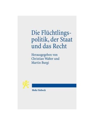 预订【德语】Die Flüchtlingspolitik, der Staat und das Recht: